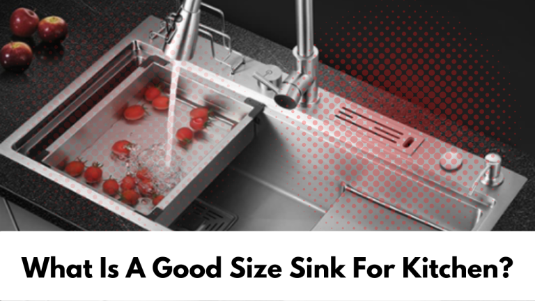 What Is A Good Size Sink For Kitchen? – Pantry Raider